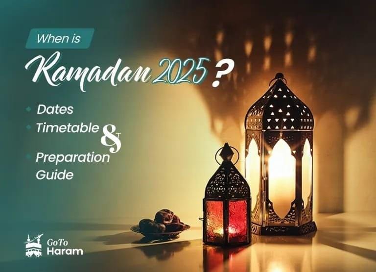 When Is Ramadan 2025? Dates, Timetable & Preparation Guide - GoTo Haram